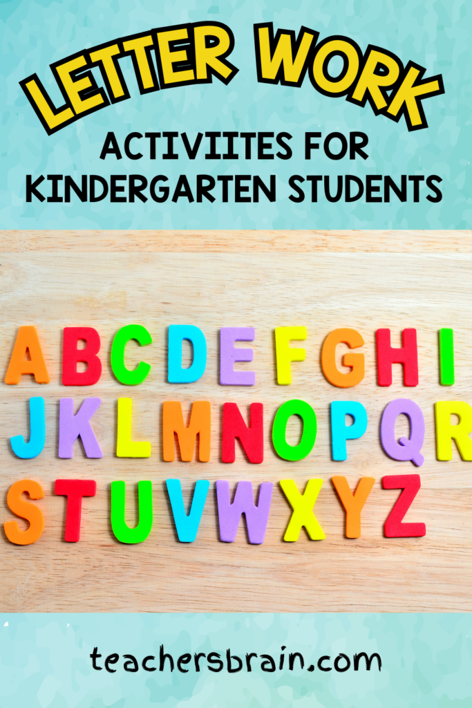 Letter Work Activities for Kindergarten - Teacher's Brain