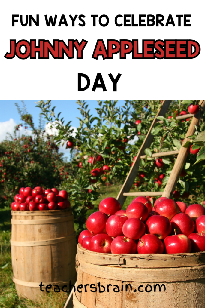 Fun Ways To Celebrate Johnny Appleseed Day - Teacher's Brain