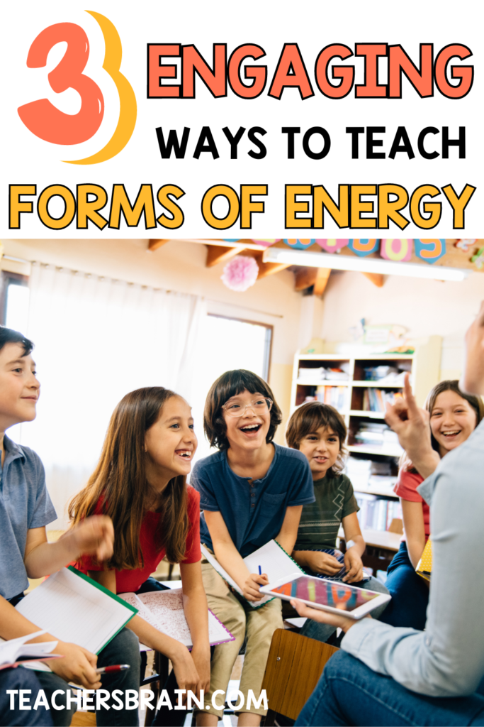 3 Engaging Ways To Teach Forms Of Energy Teacher s Brain 3-engaging-ways-to-teach-forms-of-energy-teacher-s-brain