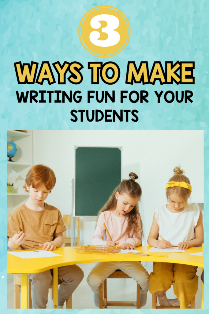 3 Writing Activities to Get Students Excited About Writing - Teacher's ...