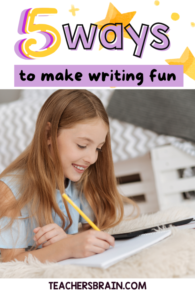 5 Helpful Tips for Making Writing Activities Fun - Teacher's Brain