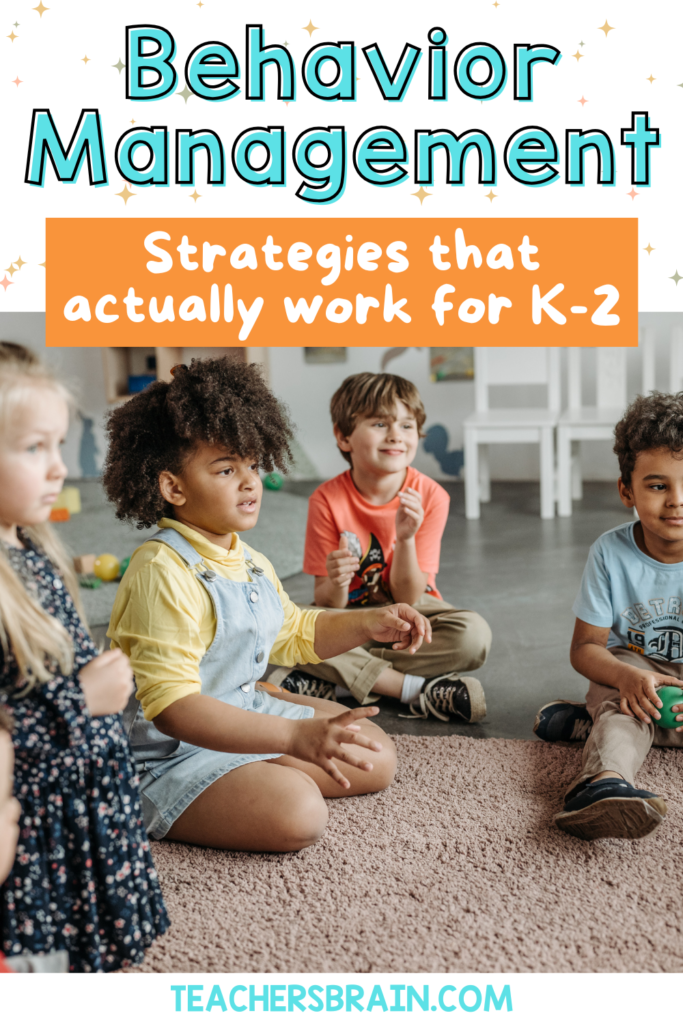 Behavior Management Strategies That Actually Work in K-2 - Teacher's Brain