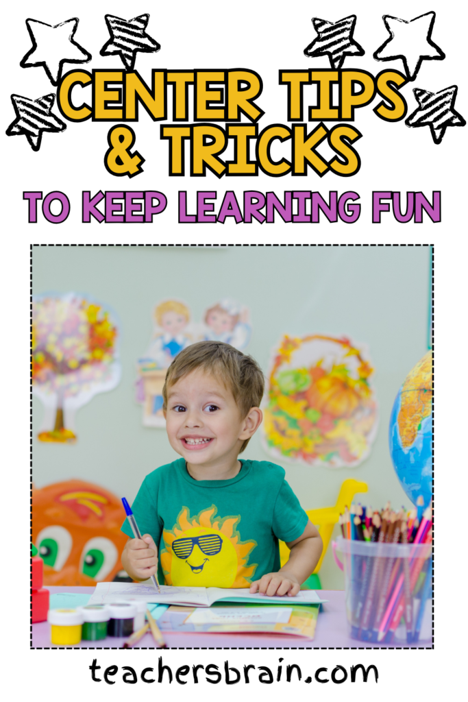 5 Tips and Tricks for Centers to Keep Learning Fun - Teacher's Brain
