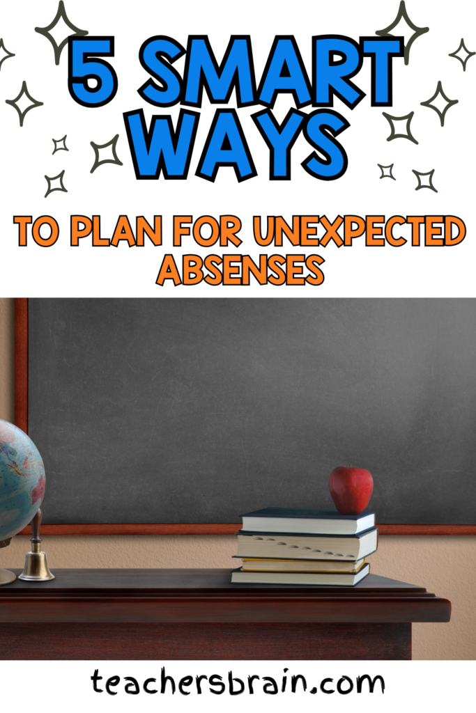 5 Smart Ways to Prepare for Unexpected Absences in the Classroom ...