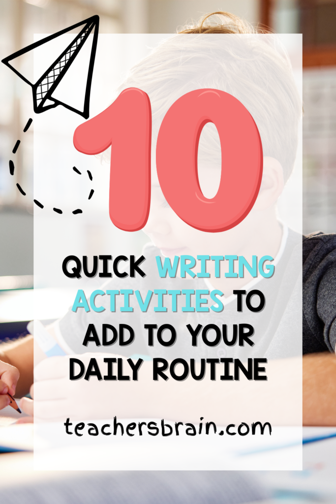 10 Quick Writing Activities to Add to Your Daily Routine - Teacher's Brain